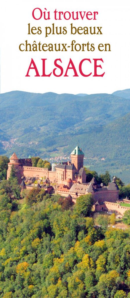 Où trouver les plus beaux châteaux-forts d'Alsace ? - Mon Grand Est